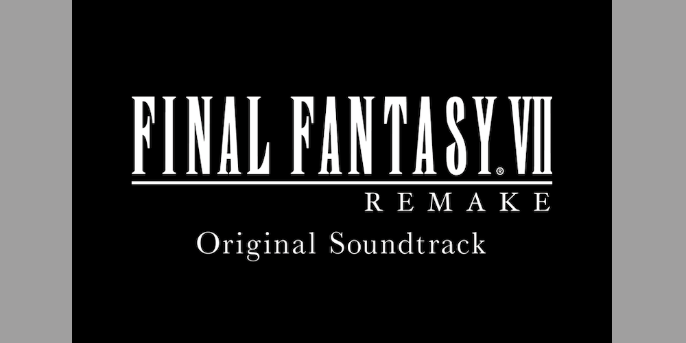 Soundtrack News: Final Fantasy VII Remake Original Soundtrack Available ...